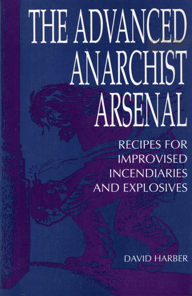 The Advanced Anarchist Arsenal: Harber, David: 9780873646345: Amazon ...