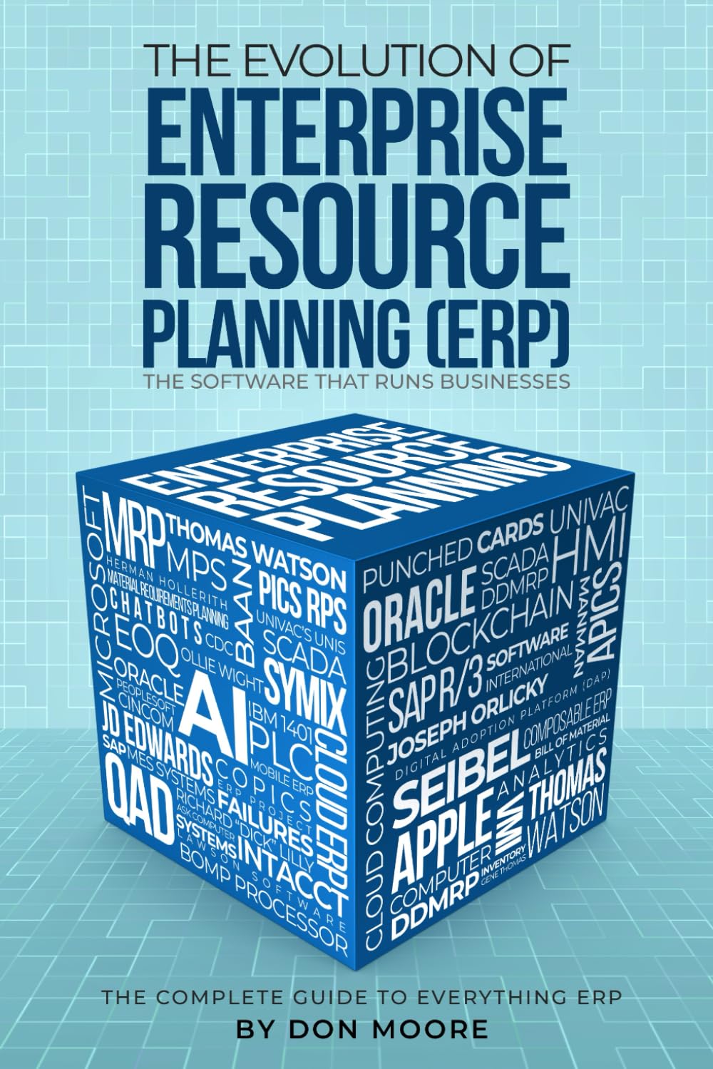 The Evolution of Enterprise Resource Planning (ERP): 9798338790717 ...
