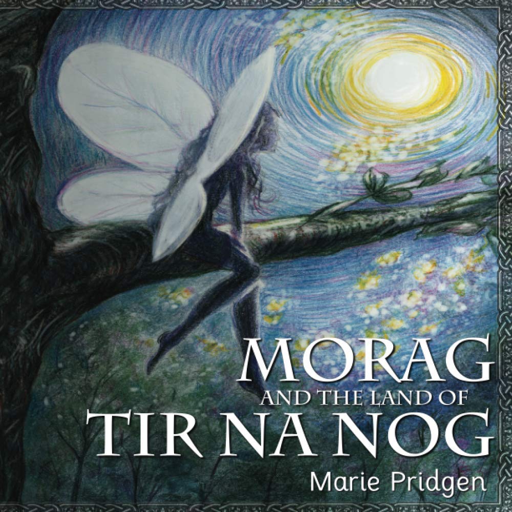 Morag and the Land of Tir Na Nog: Pridgen, Marie, Pridgen, Marie ...
