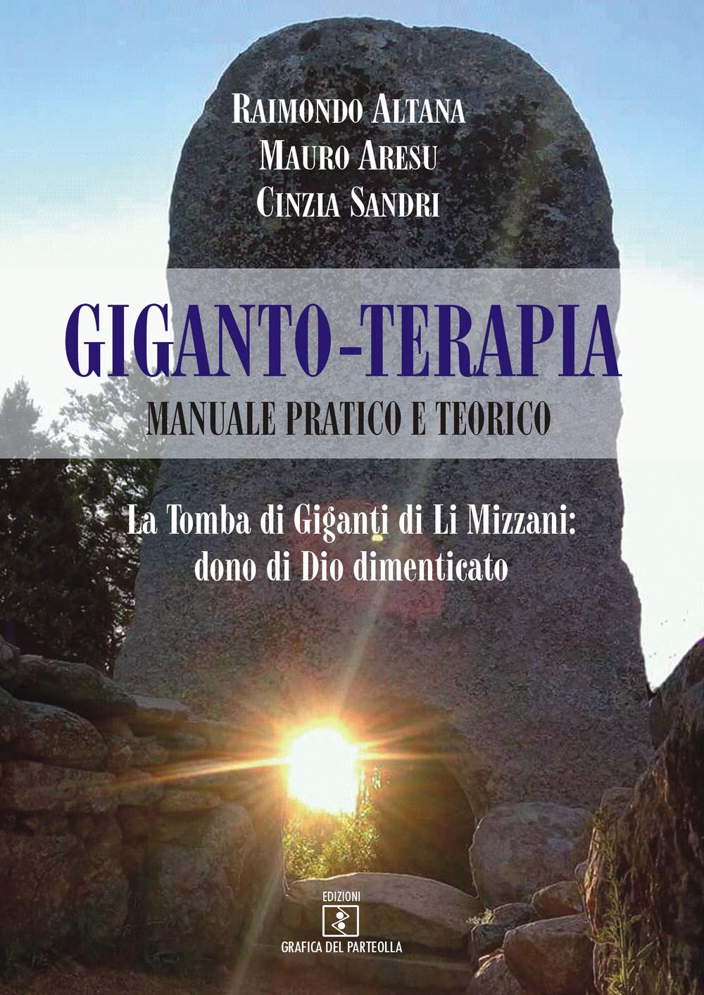 Giganto-terapia. Manuale pratico e teorico. La tomba di Giganti di Li ...