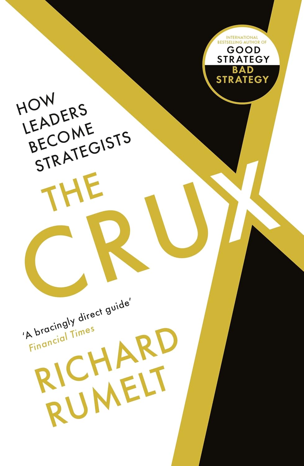 The Crux: How Leaders Become Strategists: Richard P. Rumelt ...