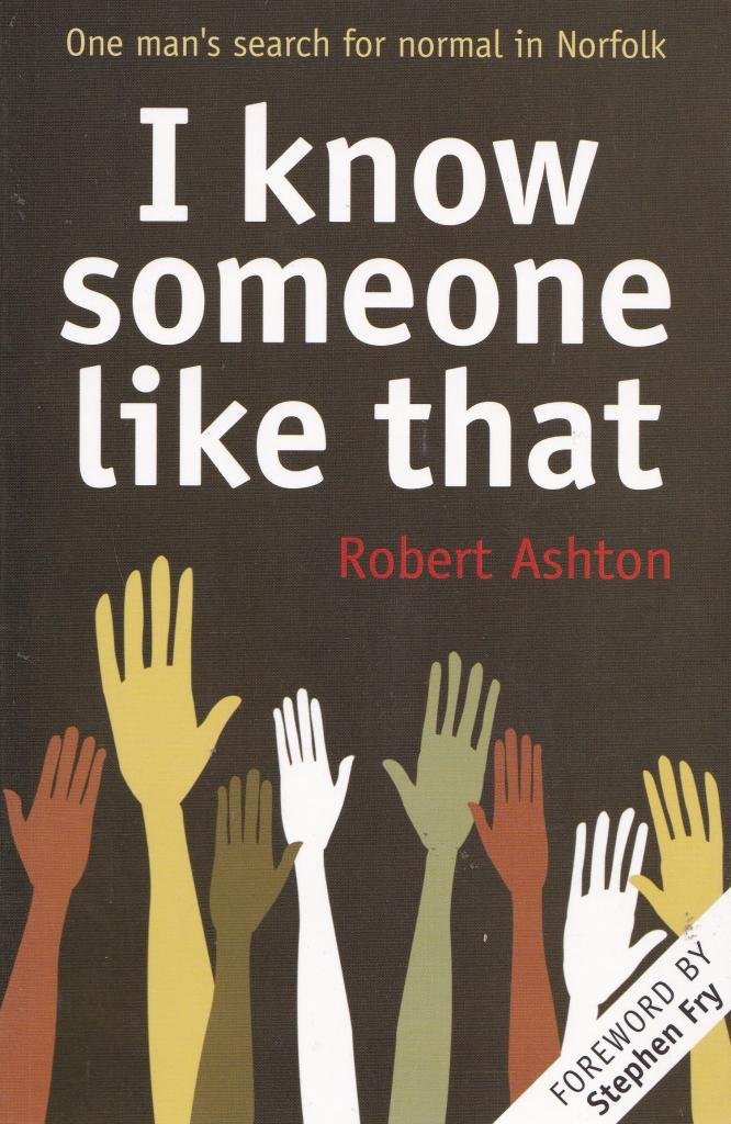 I Know Someone Like That: Robert Ashton: 9780955963209: Amazon.com: Books