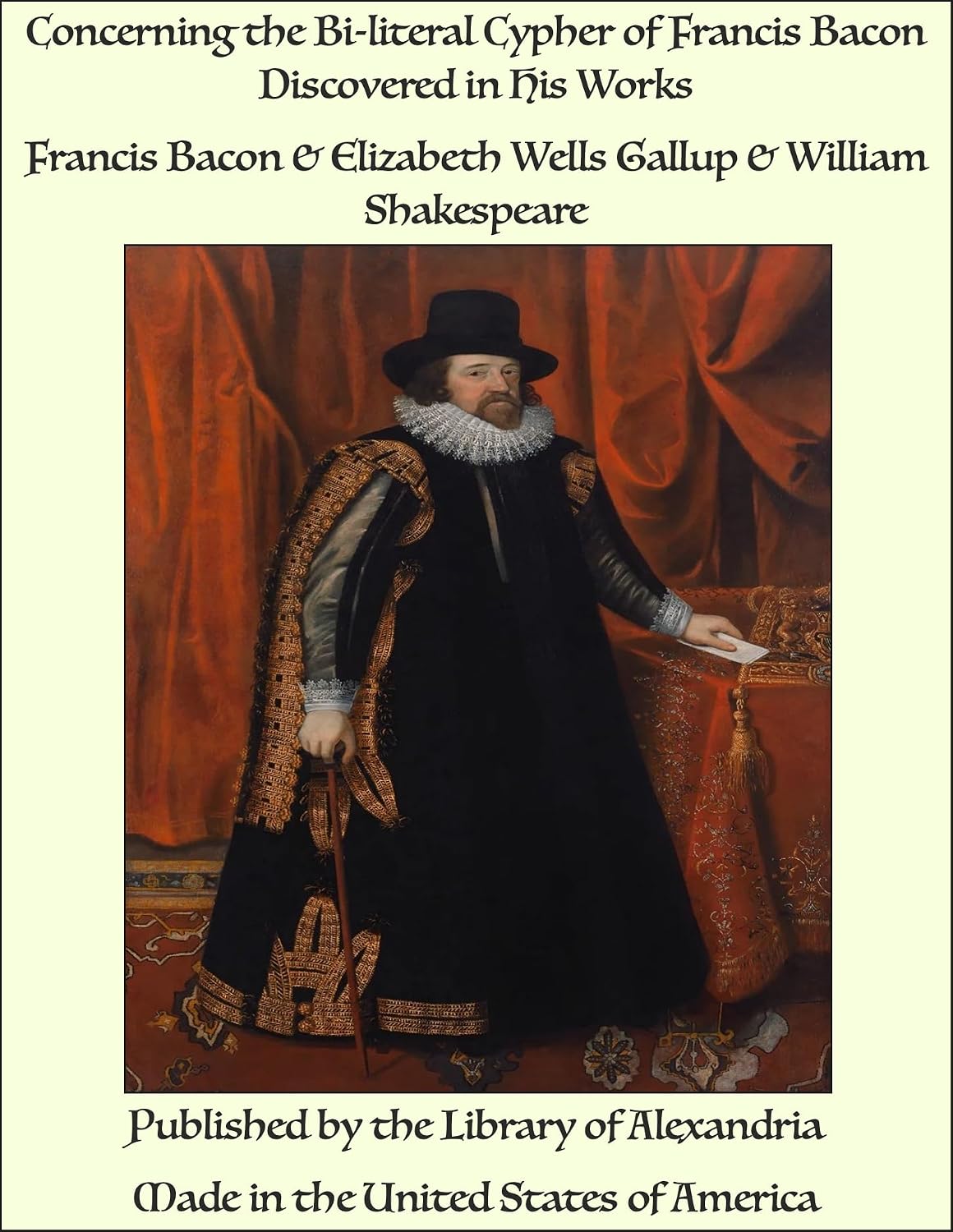 Concerning the Bi-literal Cypher of Francis Bacon Discovered in His ...