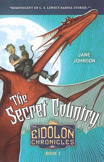 The Secret Country: Book I (Eidolon Chronicles, The): Johnson, Jane ...