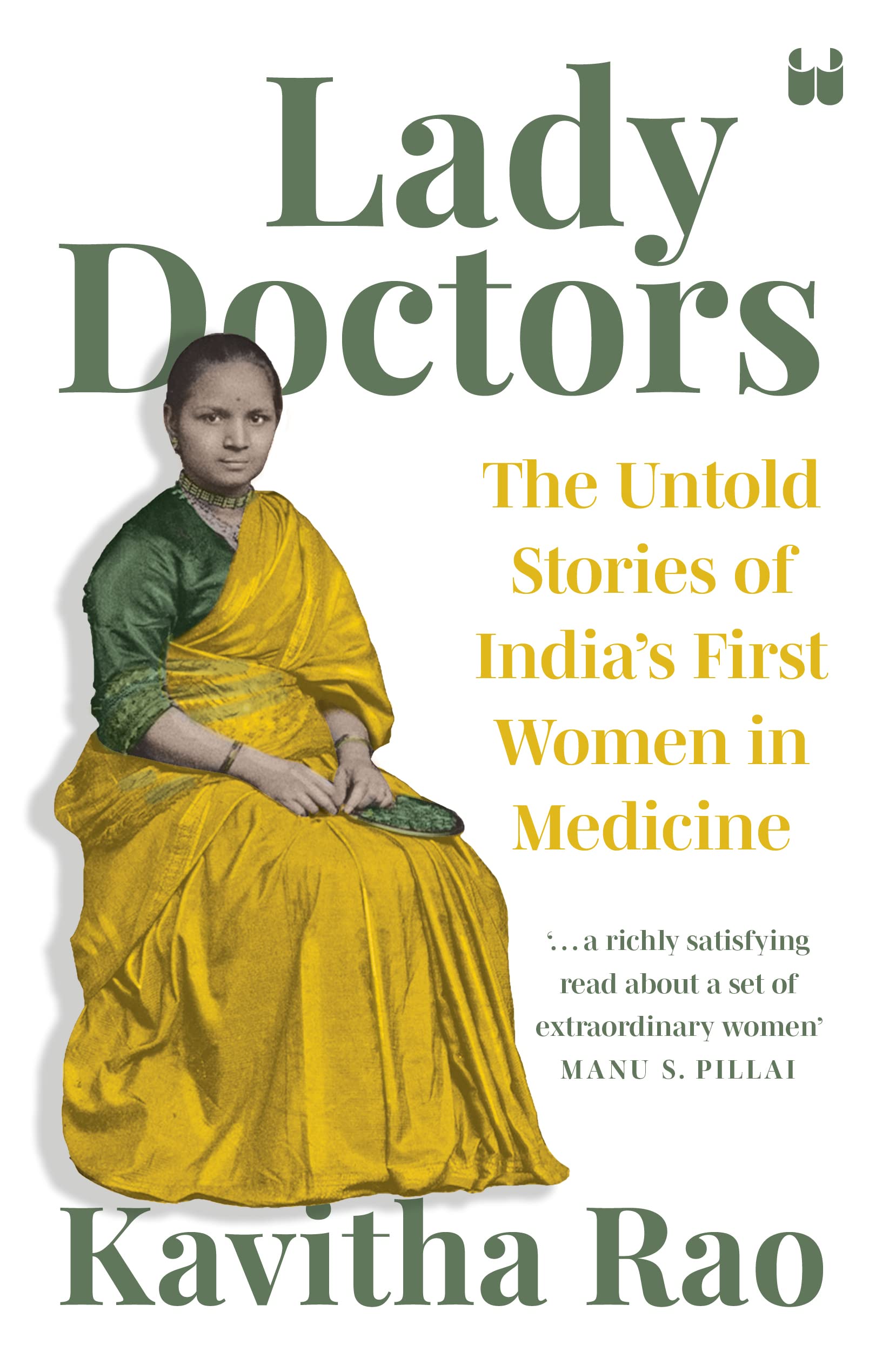 LADY DOCTORS: THE UNTOLD STORIES OF INDIAS FIRST WOMEN IN MEDICINE ...