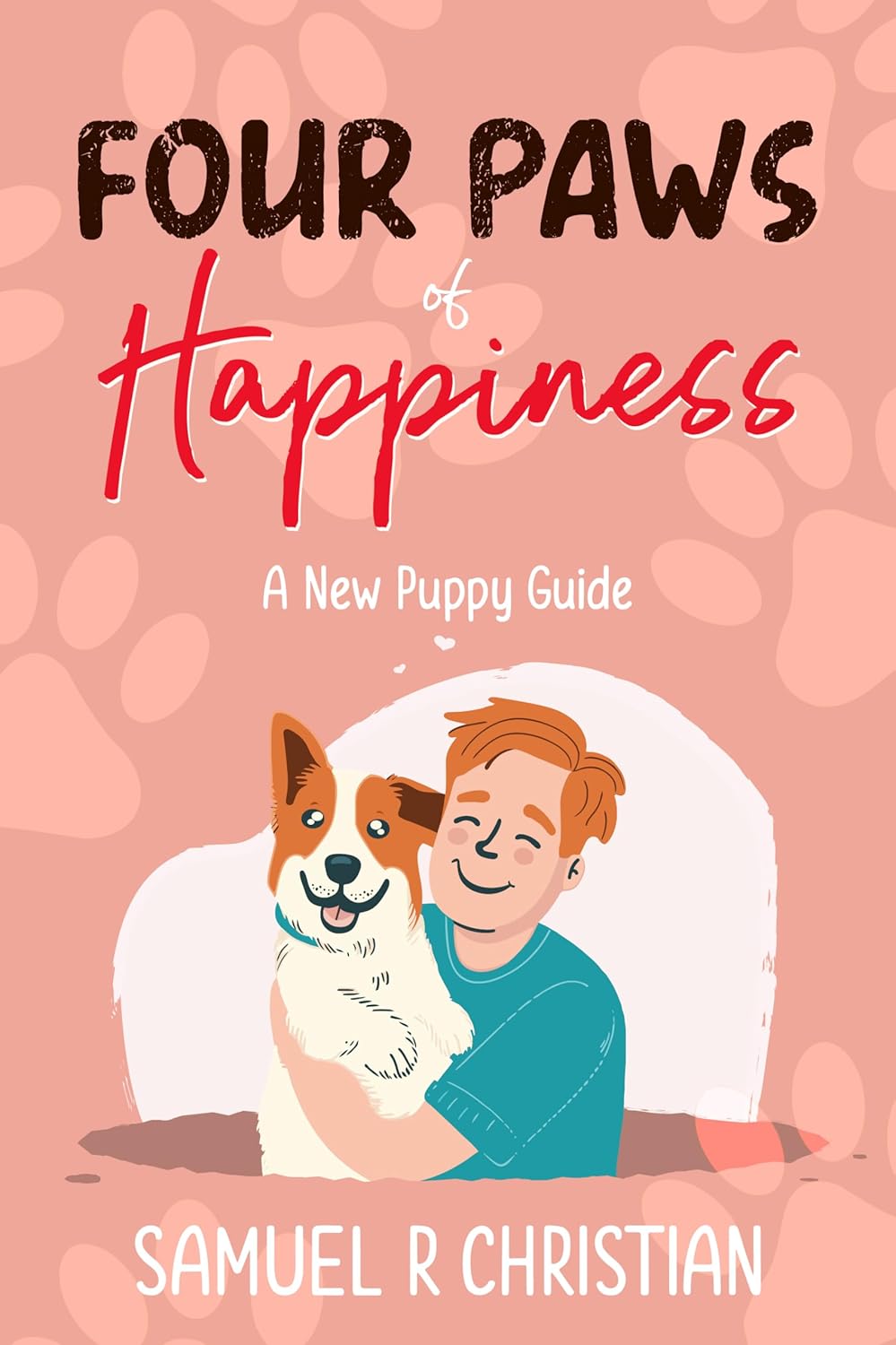Amazon.com: Four Paws of Happiness: A New Puppy Guide eBook : Christian ...