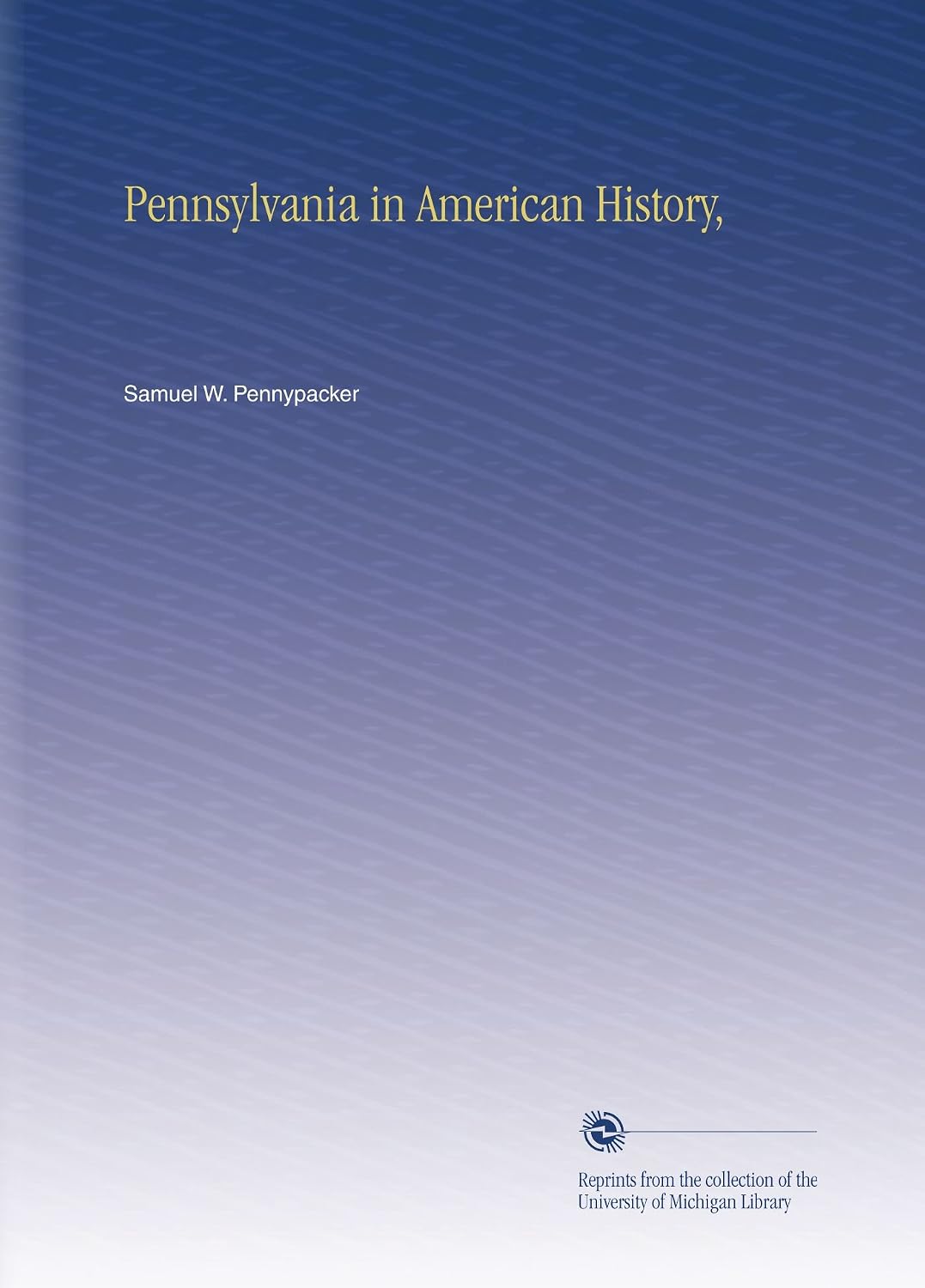 Pennsylvania in American History,: Pennypacker, Samuel W.: Amazon.com ...