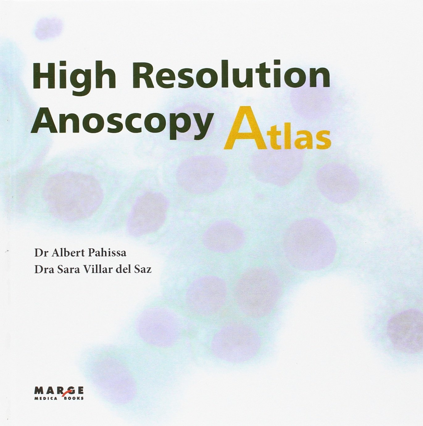 High Resolution Anoscopy Atlas: Pahissa Berga, Albert, Villar del Saz, Sara: 9788415340737 ...