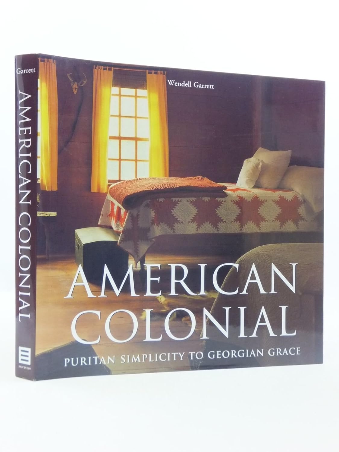 American Colonial: Puritan Simplicity to Georgian Grace: Garrett ...