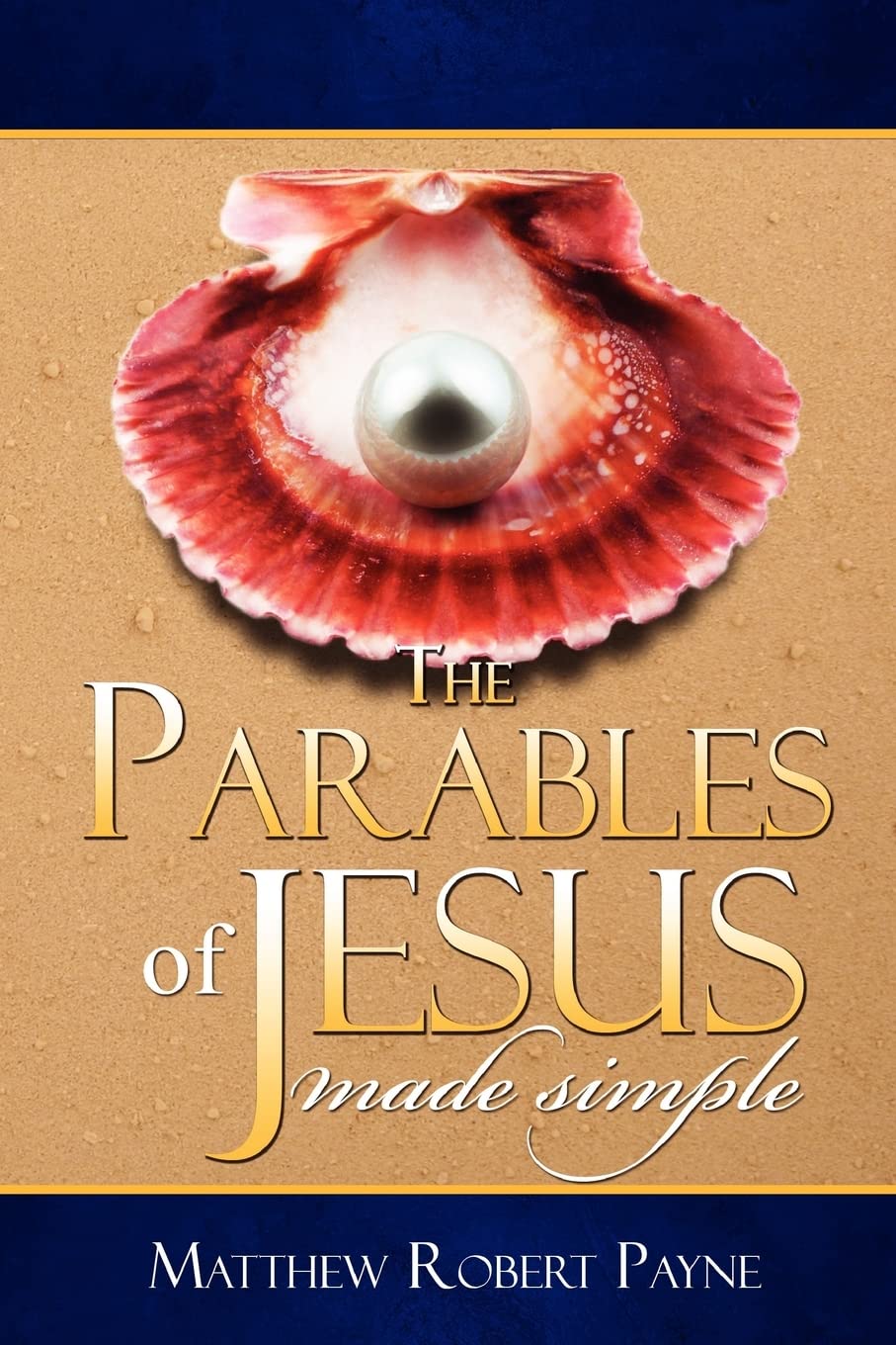 The Parables of Jesus: Made Simple: Payne, Matthew Robert ...