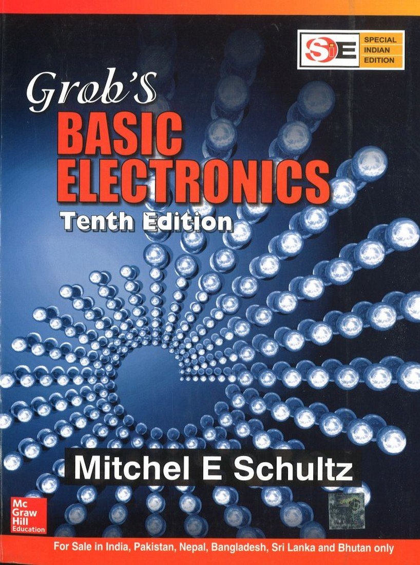 Grob'S Basic Electronics 10E: Schultz E Mitchel: 9780070634329: Amazon.com: Books