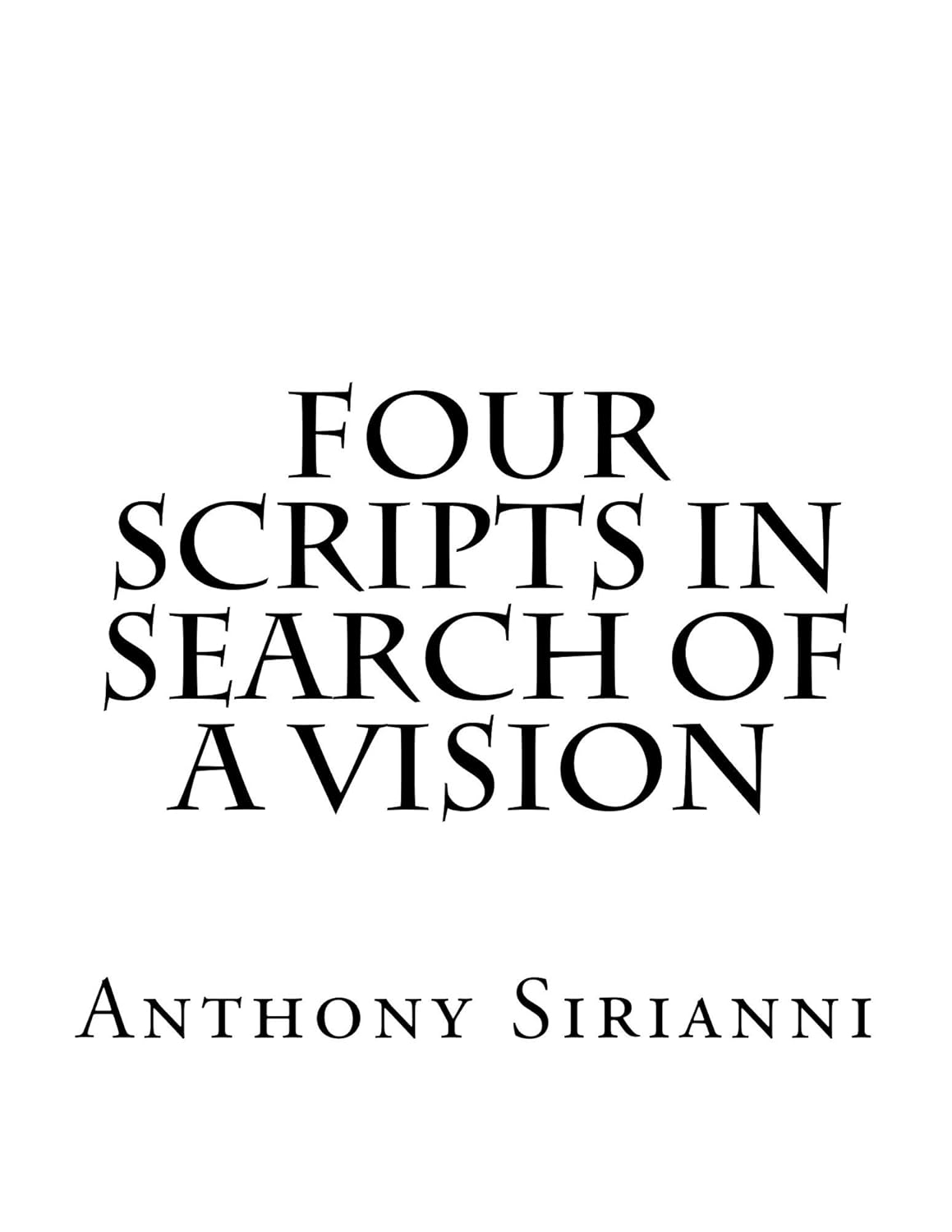 Four Scripts In Search Of A Vision - Kindle edition by Sirianni ...