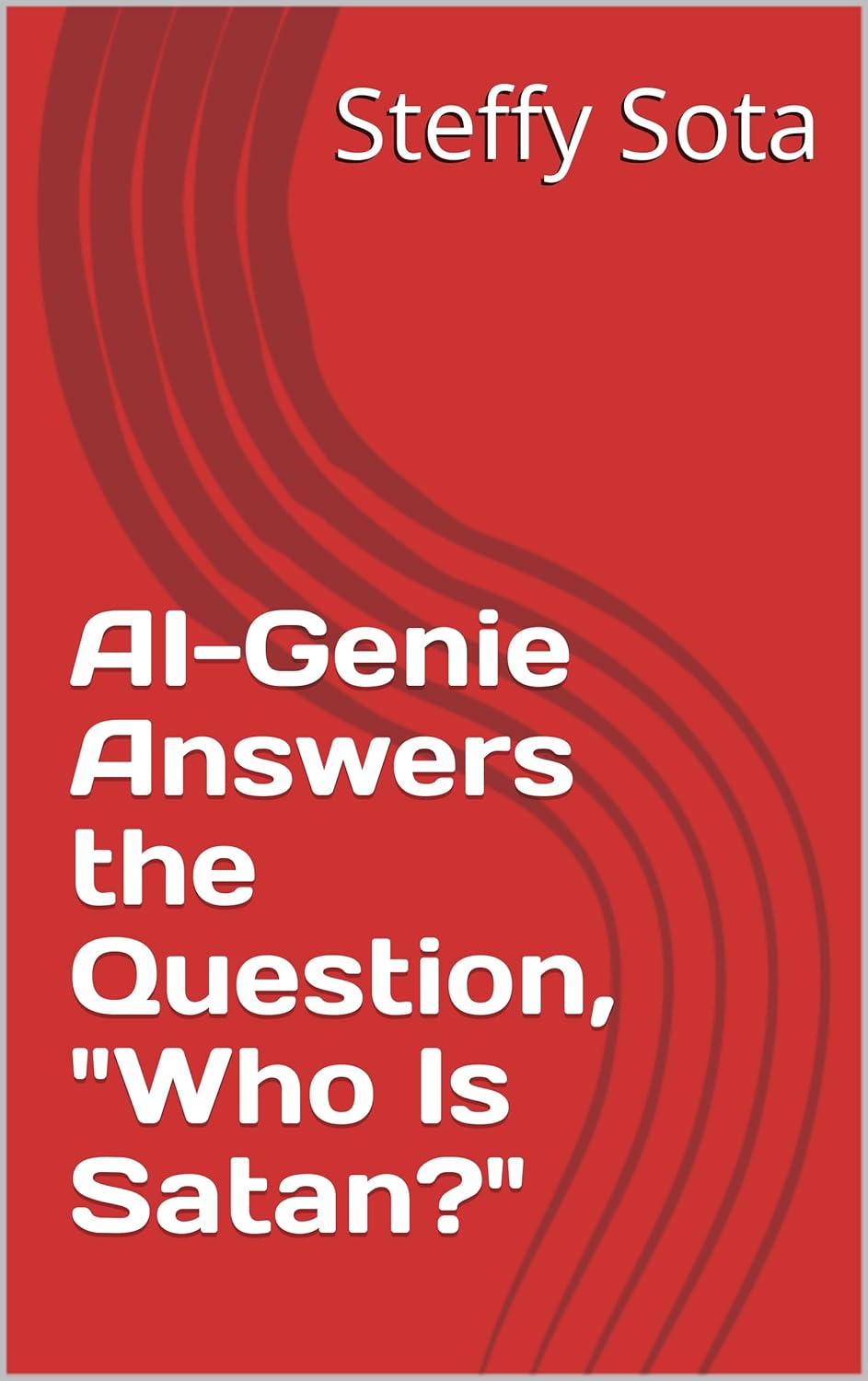 Amazon.com: AI-Genie Answers the Question, "Who Is Satan?" eBook : Sota, Steffy: Kindle Store