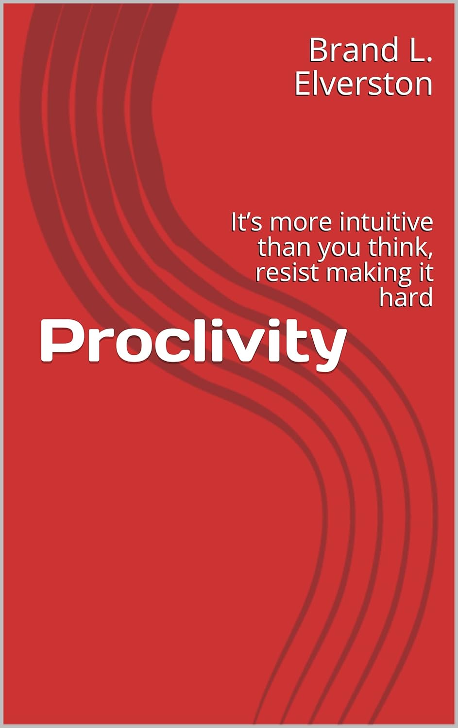 Amazon.com: Proclivity: It’s more intuitive than you think, resist ...