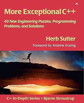 Amazon.com: More Exceptional C++: 40 New Engineering Puzzles, Programming Problems, and ...