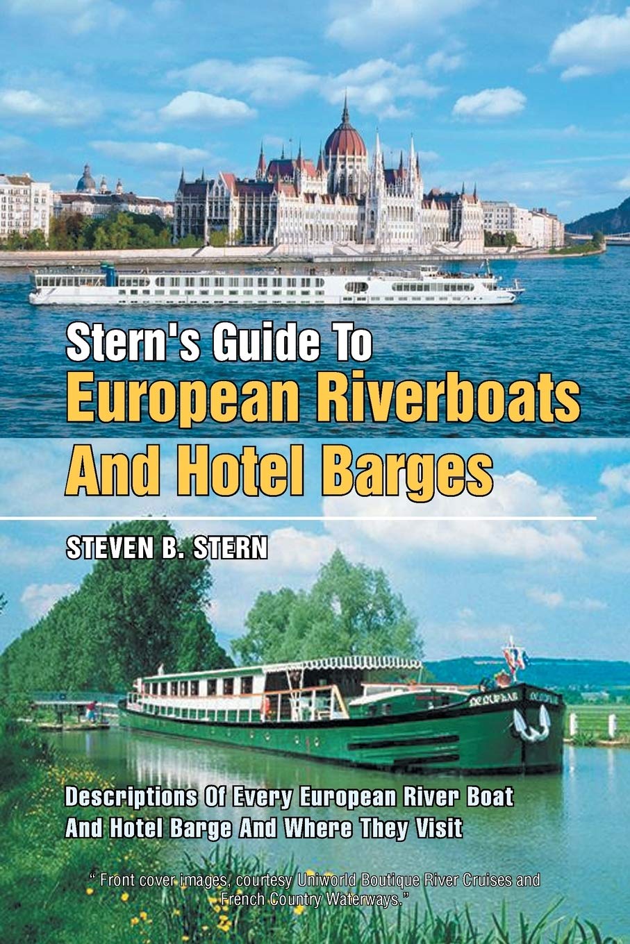 STERN'S GUIDE TO EUROPEAN RIVERBOATS AND HOTEL BARGES: Stern, Steven B ...