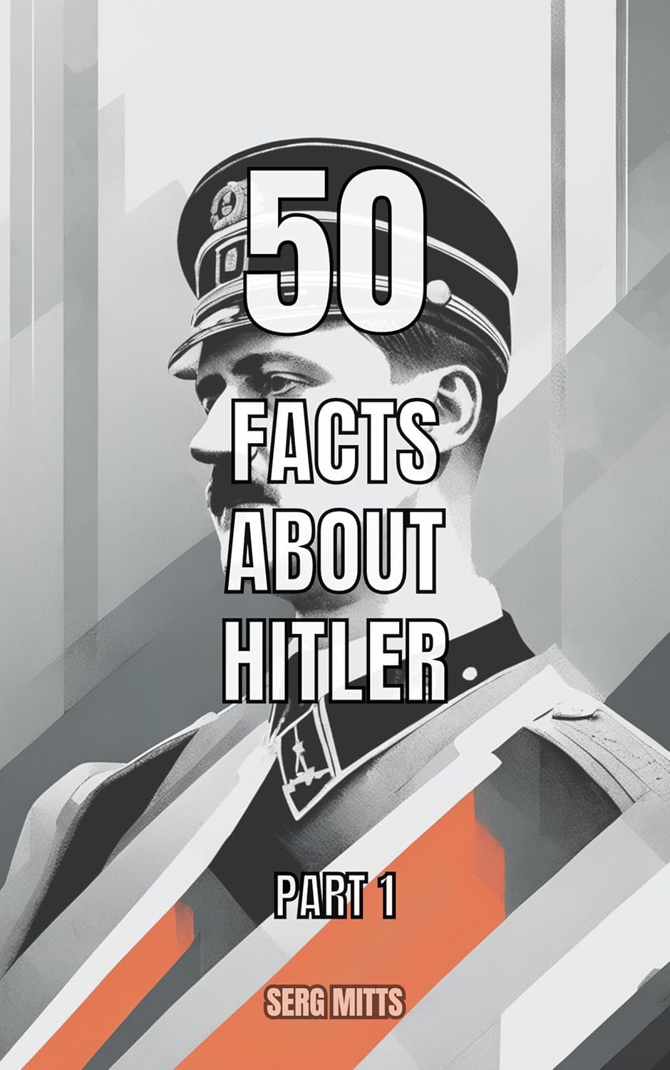 Amazon.com: 50 facts about Hitler | Part 1: Early years, Political Rise ...