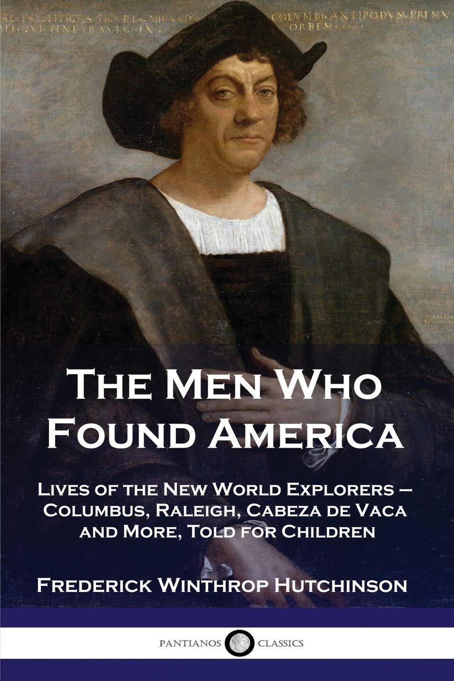 The Men Who Found America: Lives of the New World Explorers - Columbus ...
