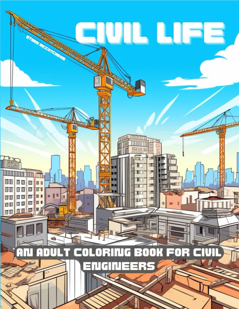 Amazon.com: CIVIL LIFE: A Humorous Adult Coloring Book for Civil Engineers: 9798869919885 ...