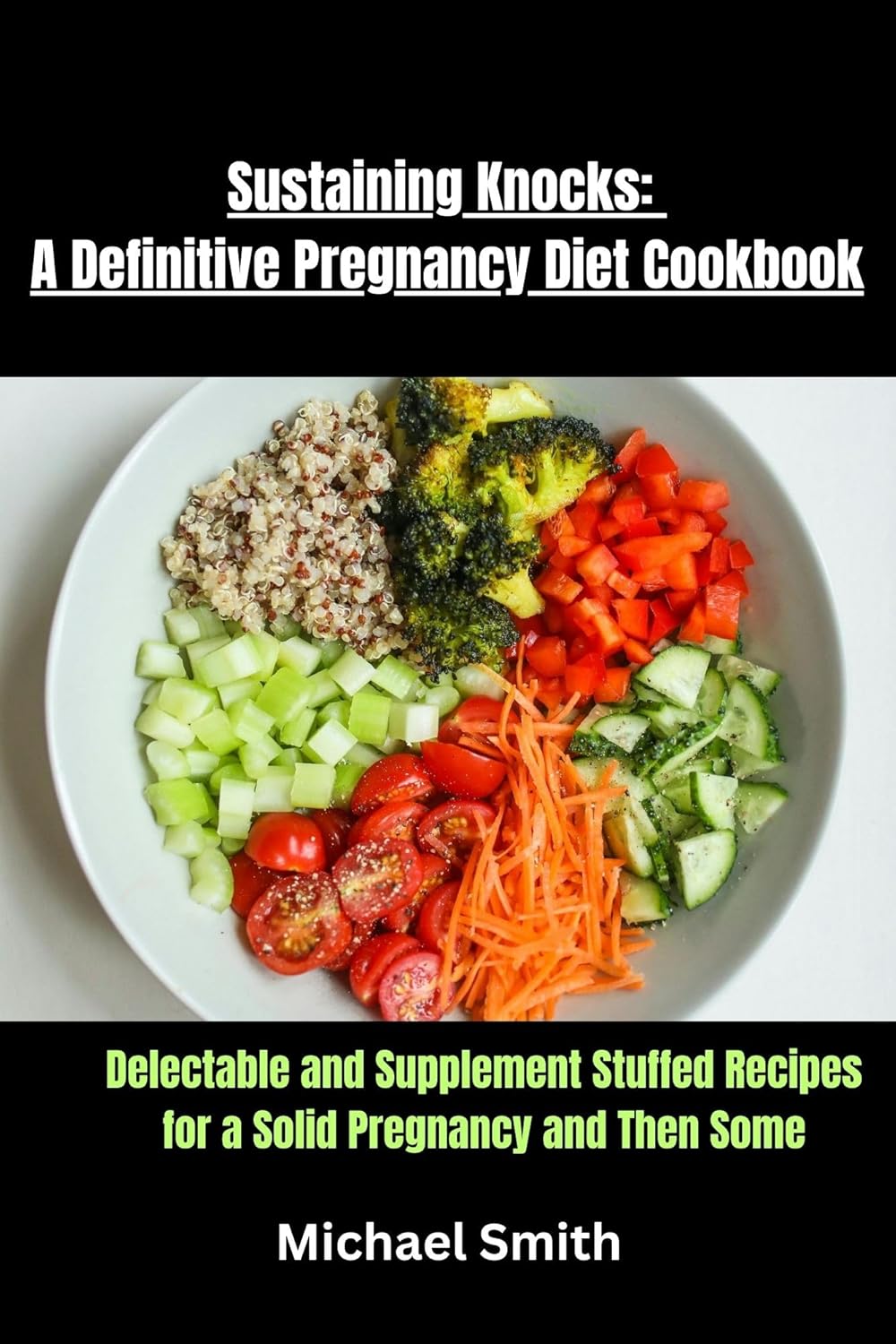 Sustaining Knocks: A Definitive Pregnancy Diet Cookbook: Delectable and ...