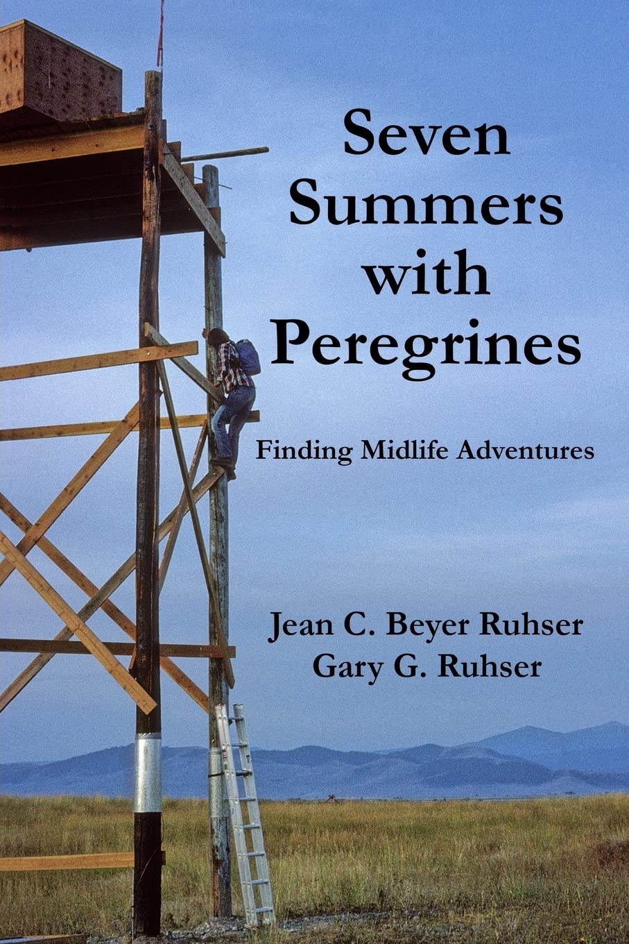 Seven Summers with Peregrines: Finding Midlife Adventures: Beyer Ruhser ...