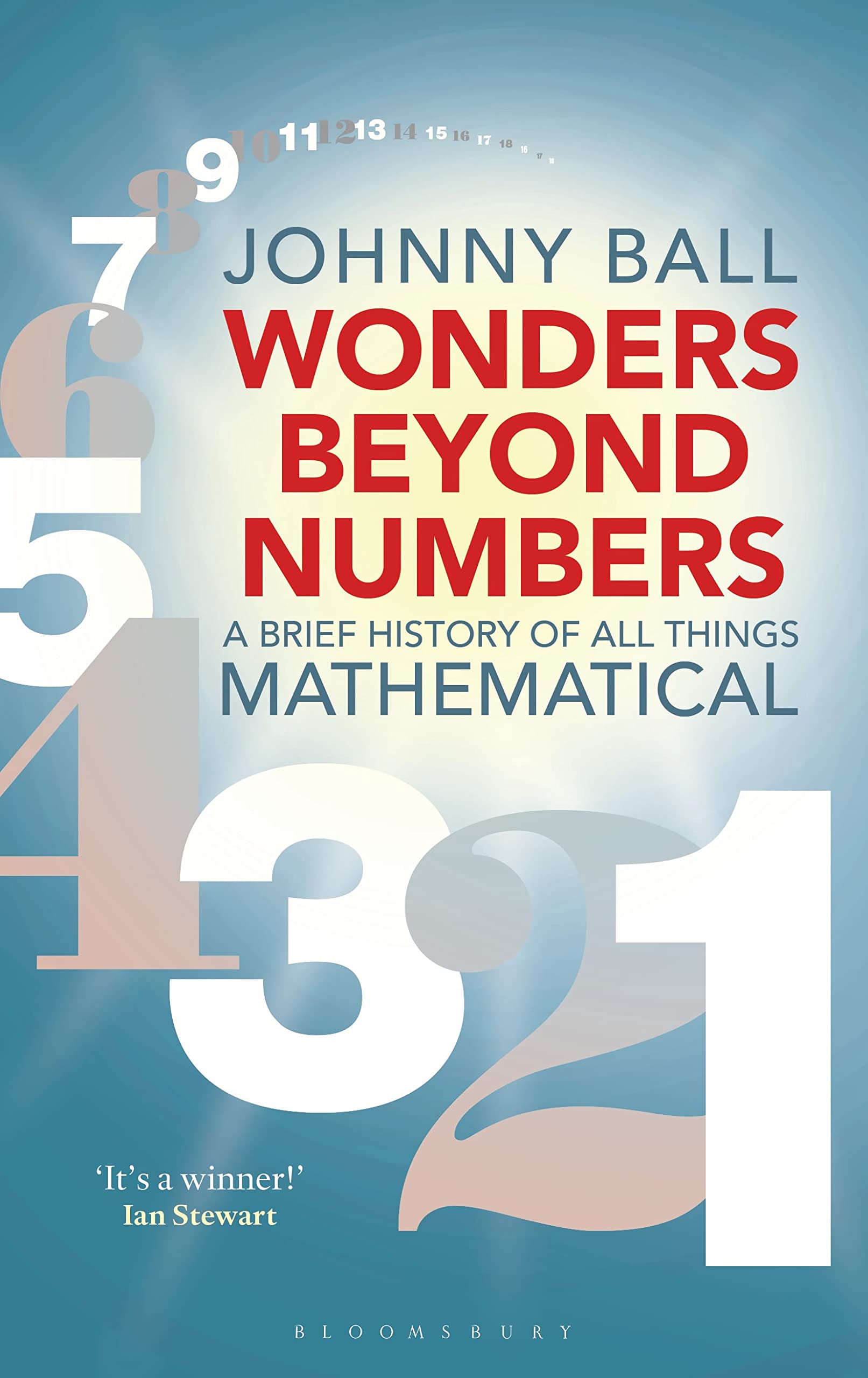 Wonders Beyond Numbers: A Brief History of All Things Mathematical ...