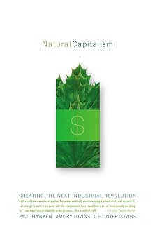 Amazon.com: Natural Capitalism eBook : Hawken, Paul, Lovins, Amory ...