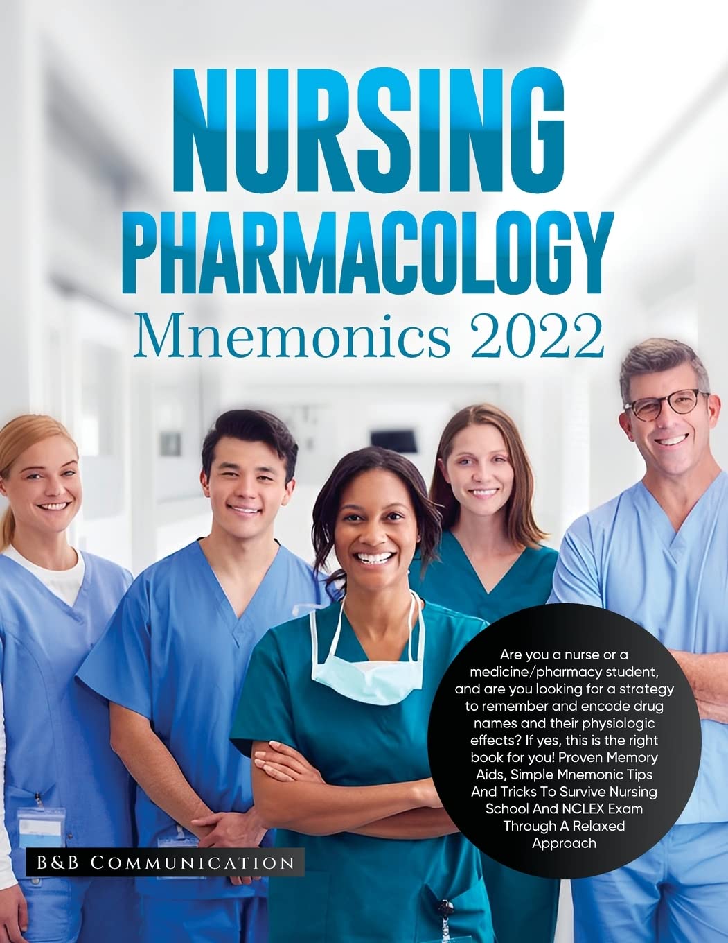 Buy Nursing Pharmacology Mnemonics 2022: Are you a nurse or a medicine ...