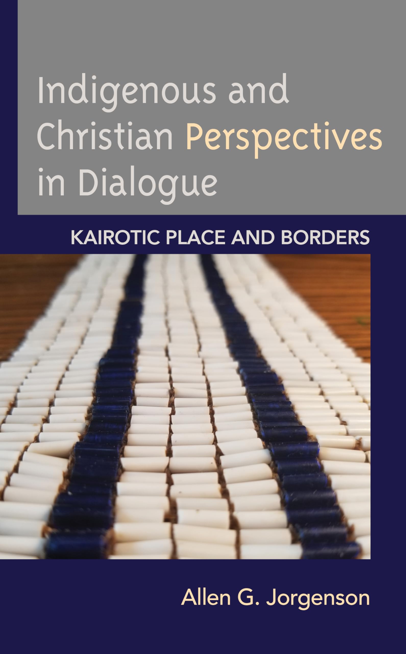 Indigenous and Christian Perspectives in Dialogue: Kairotic Place and ...