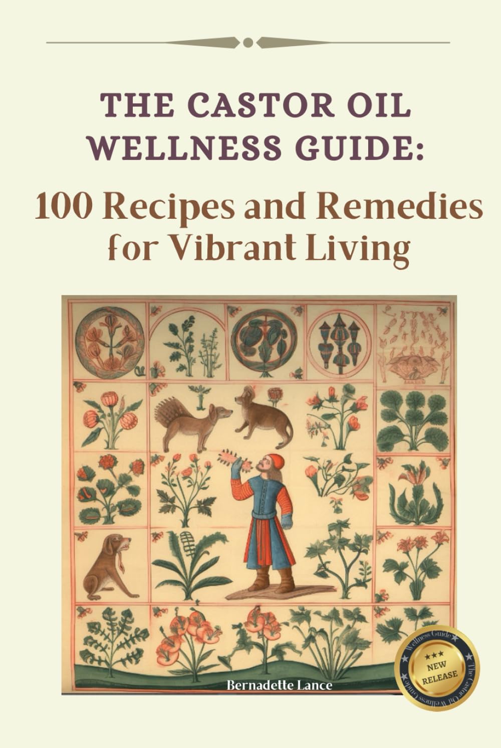 The Castor Oil Wellness Guide: 100 Recipes and Remedies for Vibrant ...
