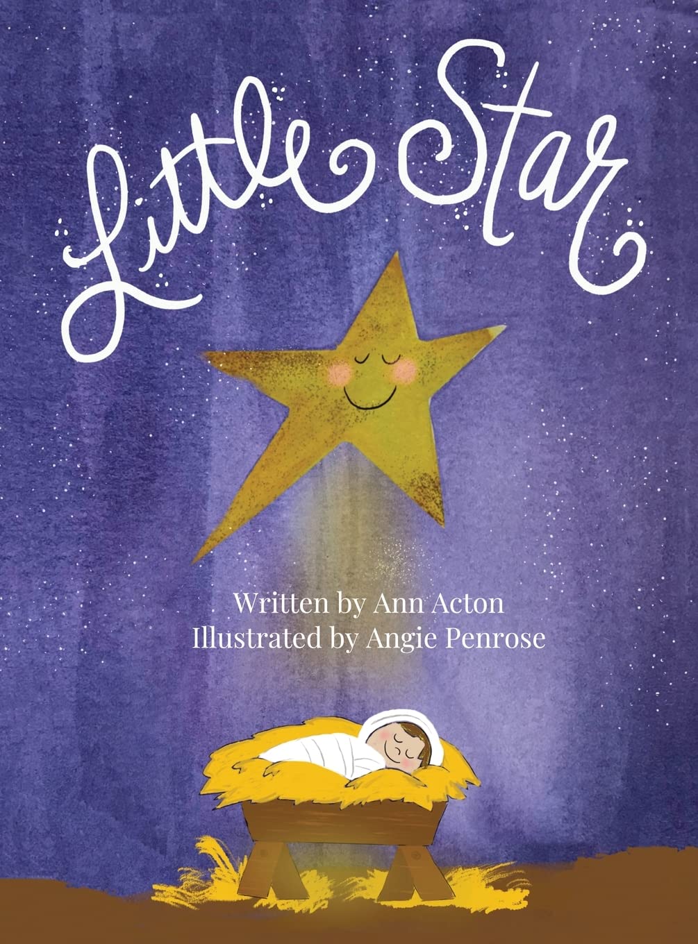 Little Star: Acton, Ann, Penrose, Angie: 9780999399330: Amazon.com: Books