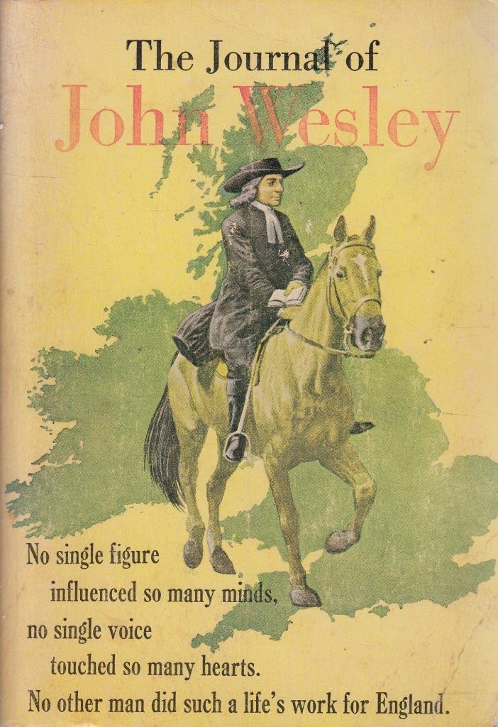 The journal of John Wesley: With an introduction by Hugh Price Hughes ...