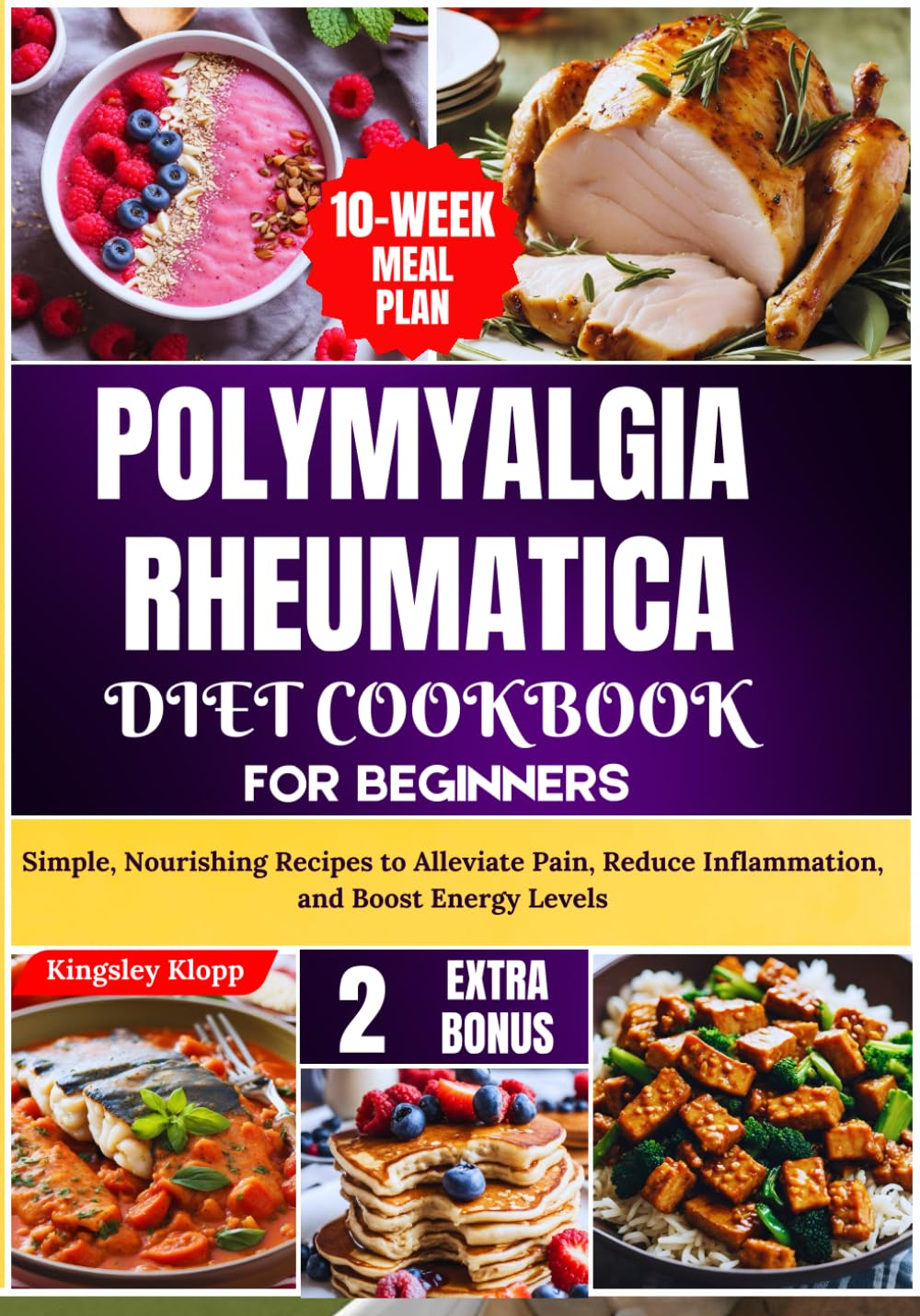 Polymyalgia Rheumatica Diet Cookbook for Beginners: Simple, Nourishing ...