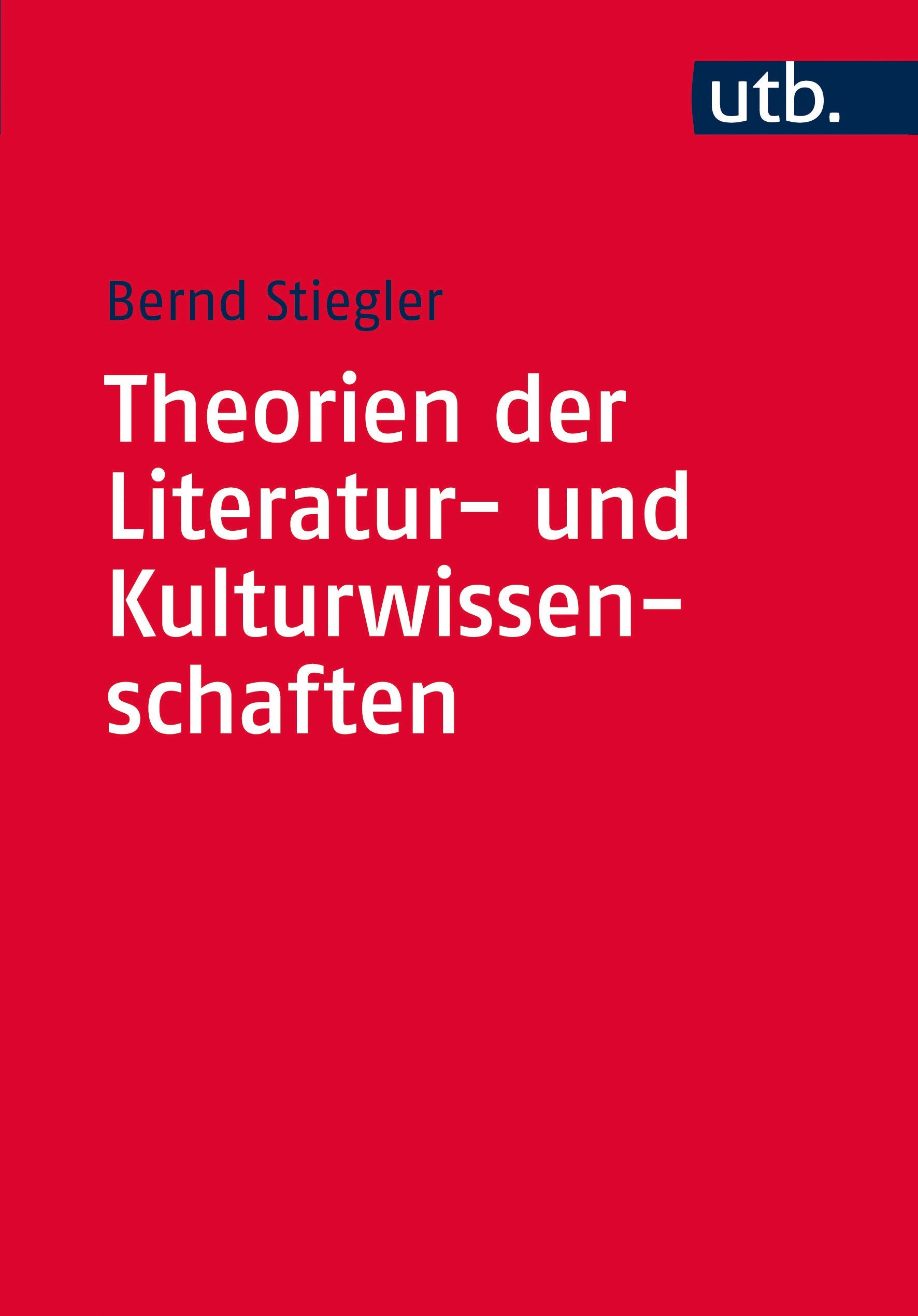 Theorien der Literatur- und Kulturwissenschaften: Eine Einführung ...