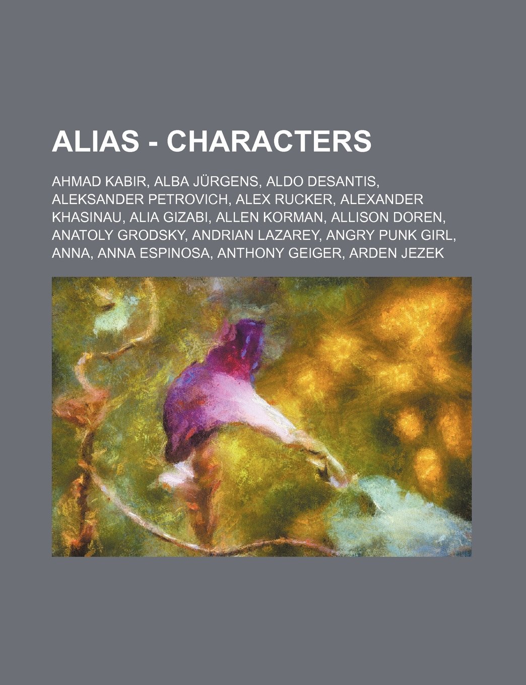 Amazon.co.jp: Alias - Characters: Ahmad Kabir, Alba Jurgens, Aldo ...