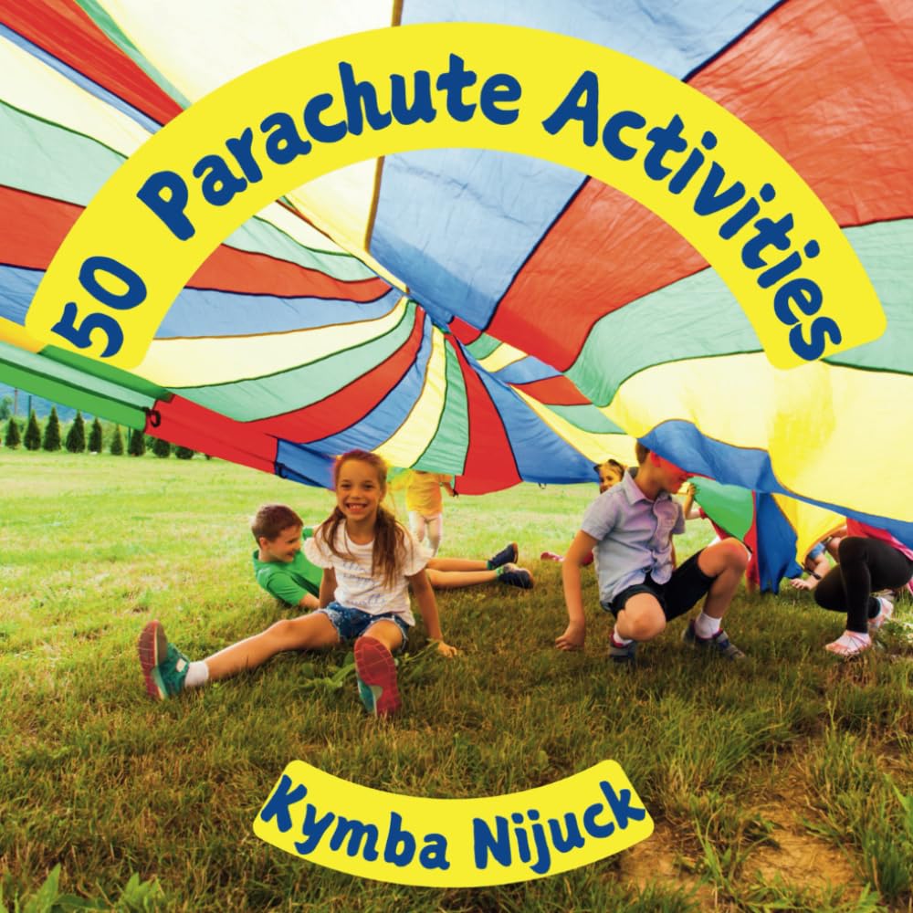 50 Parachute Activities: Games and Cooperative Activities for Groups of ...