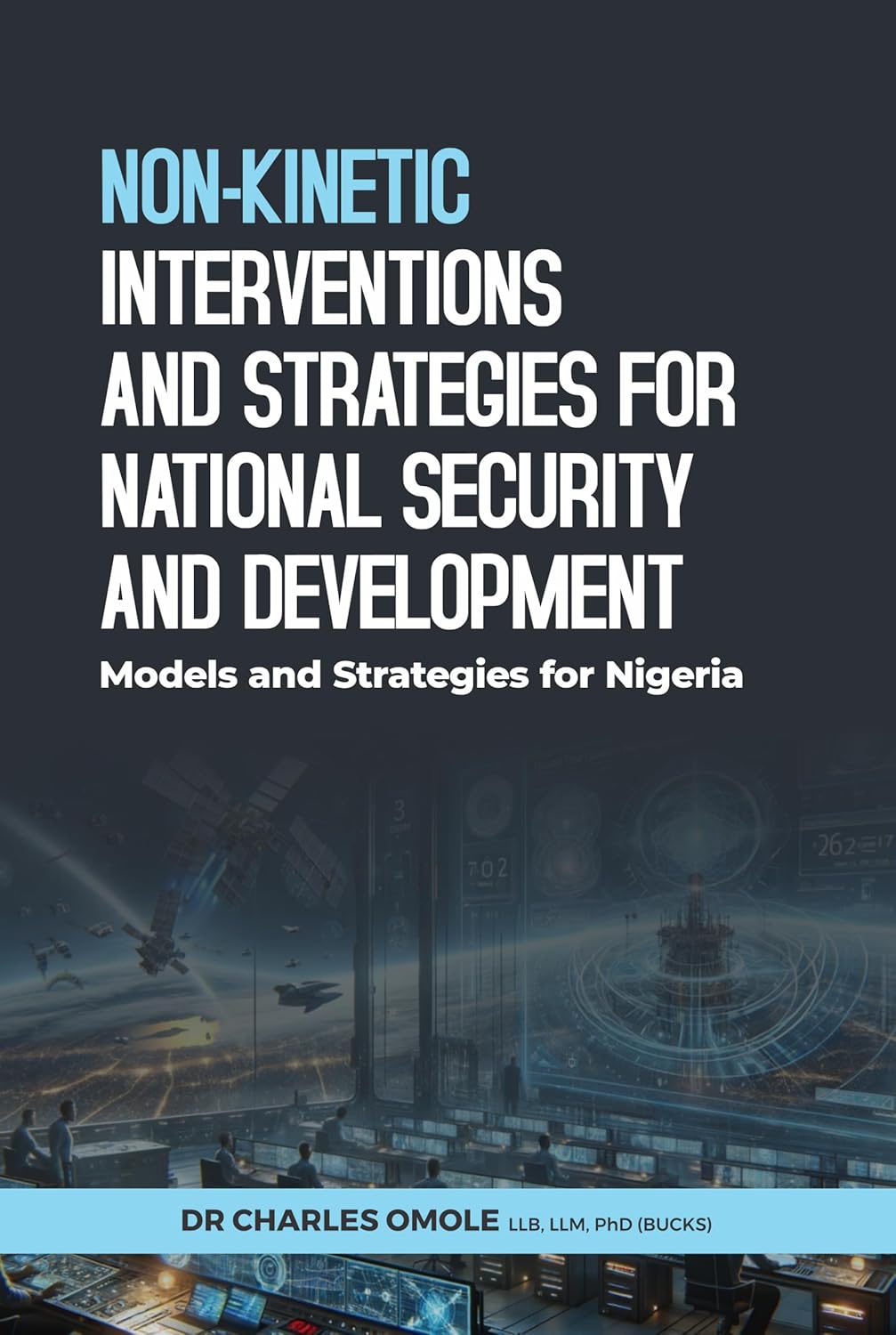 NON-KINETIC INTERVENTIONS AND STRATEGIES FOR NATIONAL SECURITY AND ...