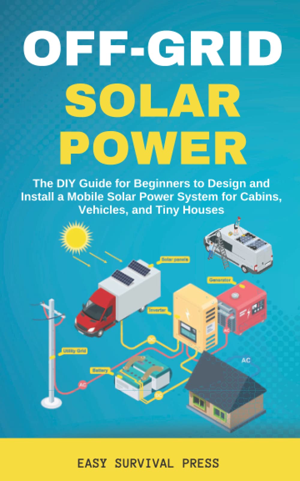 Buy Off Grid Solar Power: The DIY Guide for Beginners to Design and ...