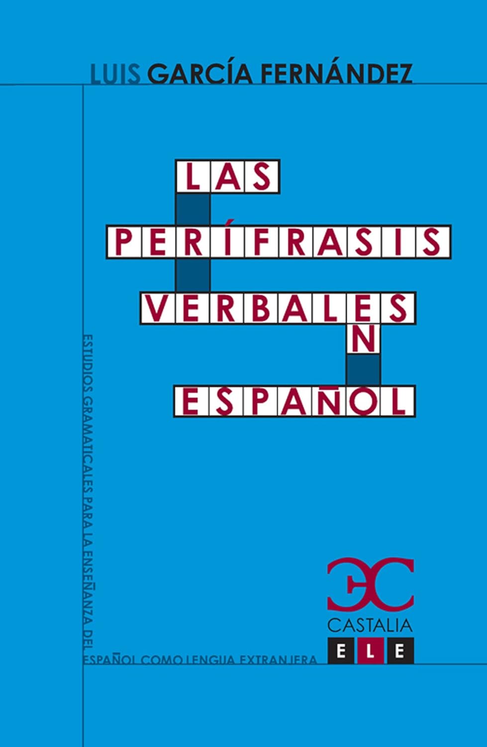 Las perífrasis verbales en español (Estudios Gramaticales para la ...