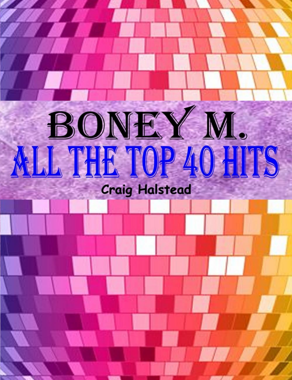 Boney M.: All The Top 40 Hits: Amazon.co.uk: Halstead, Craig ...