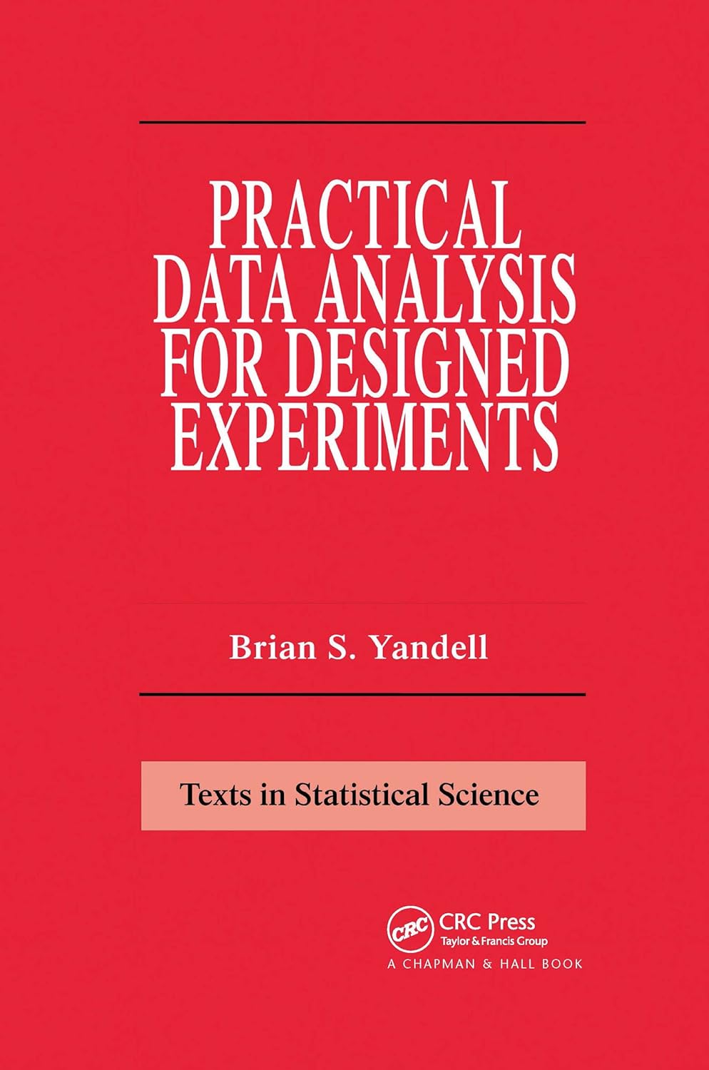 Amazon.com: Practical Data Analysis for Designed Experiments (Chapman & Hall/CRC Texts in ...