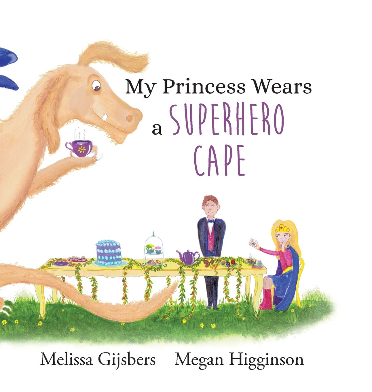 Amazon.com: My Princess Wears a Superhero Cape: 9780648960324: Gijsbers ...