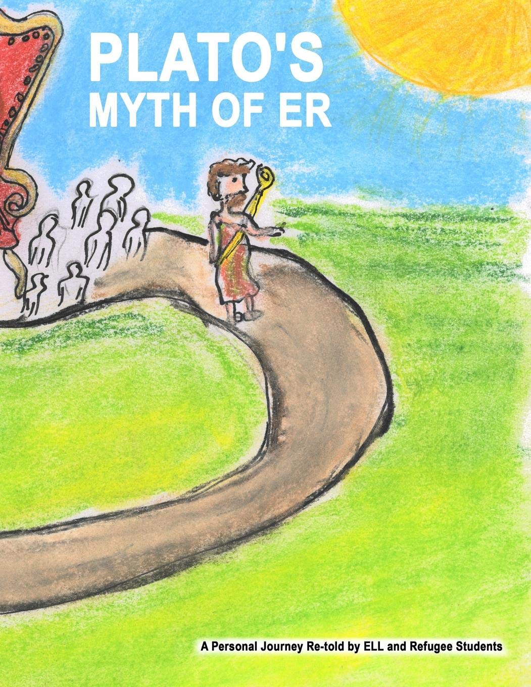 Plato’s Myth of Er: A Personal Journey Re-told by ELL and Refugee ...