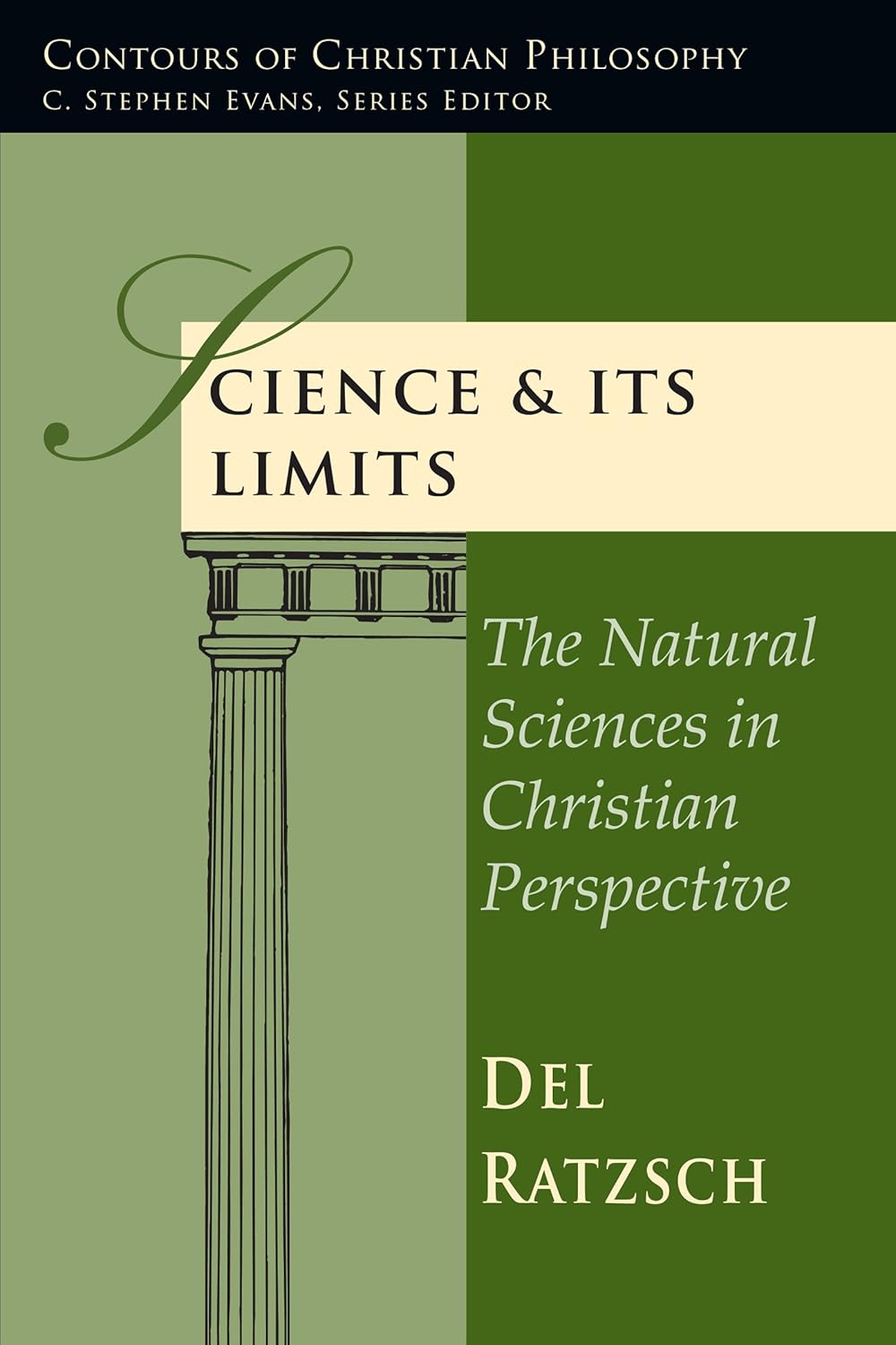 Science & Its Limits: The Natural Sciences in Christian Perspective ...