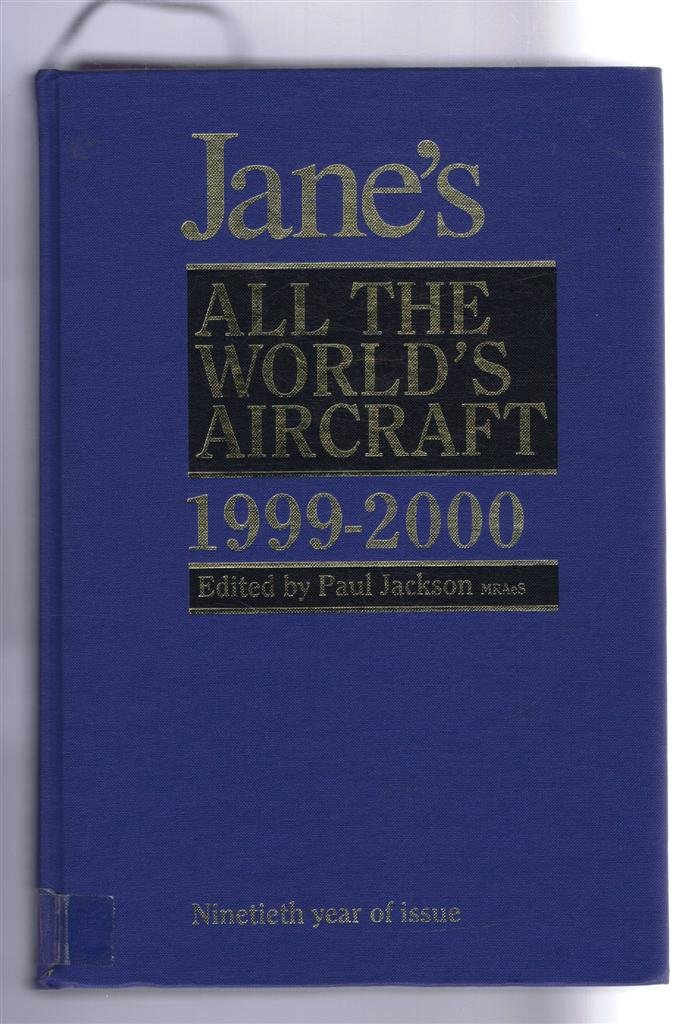 Jane's All the Worlds Aircraft 1999-2000 (Serial): Jackson ...