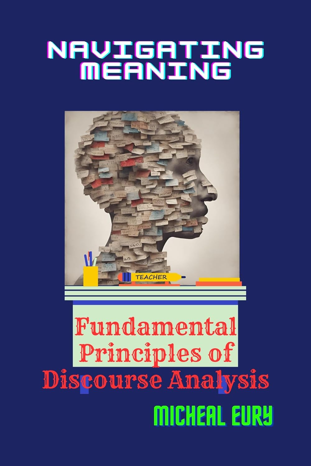 Amazon.com: Navigating Meaning: Fundamental Principles of Discourse ...