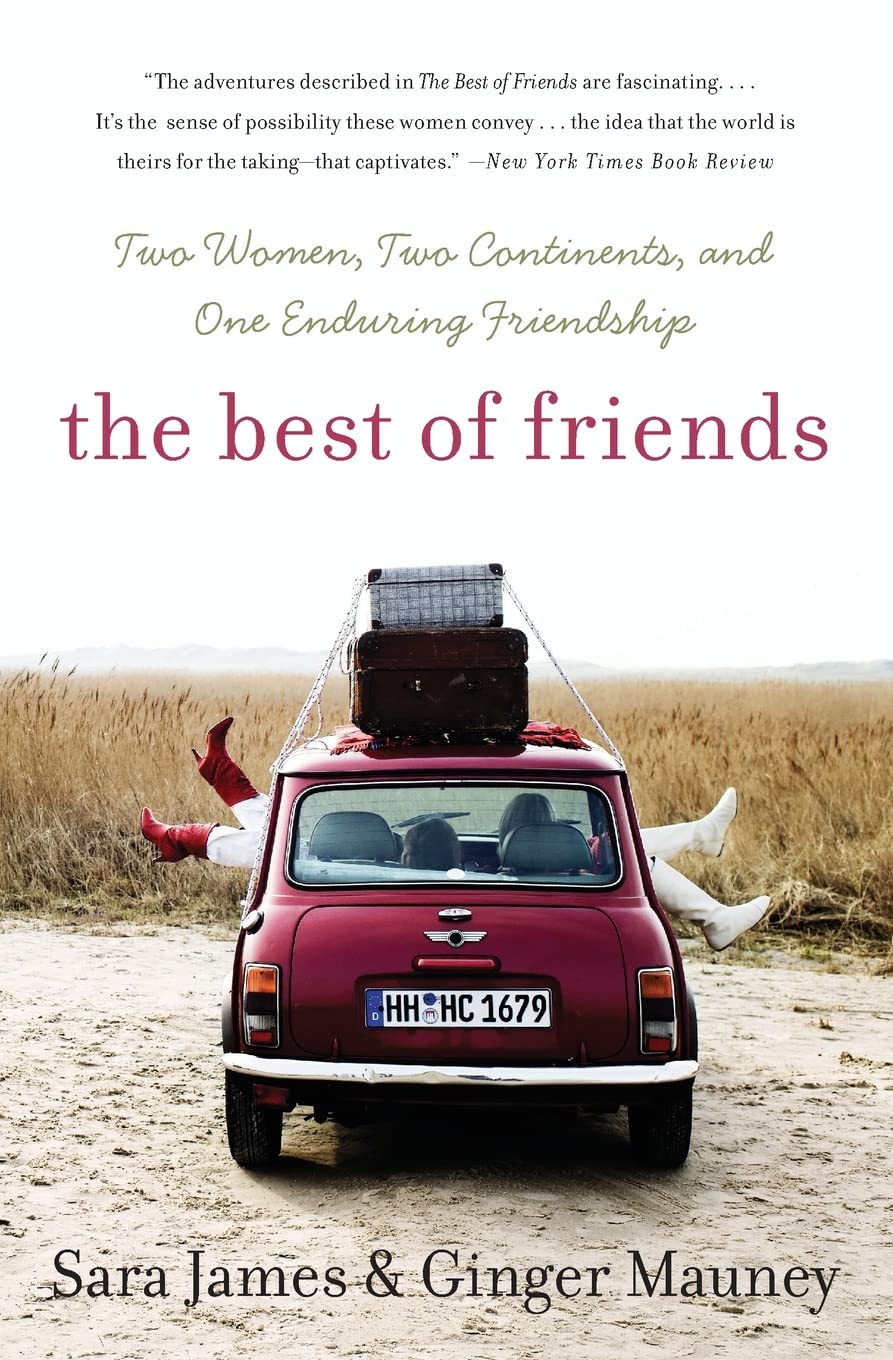 The Best of Friends: Two Women, Two Continents, and One Enduring ...
