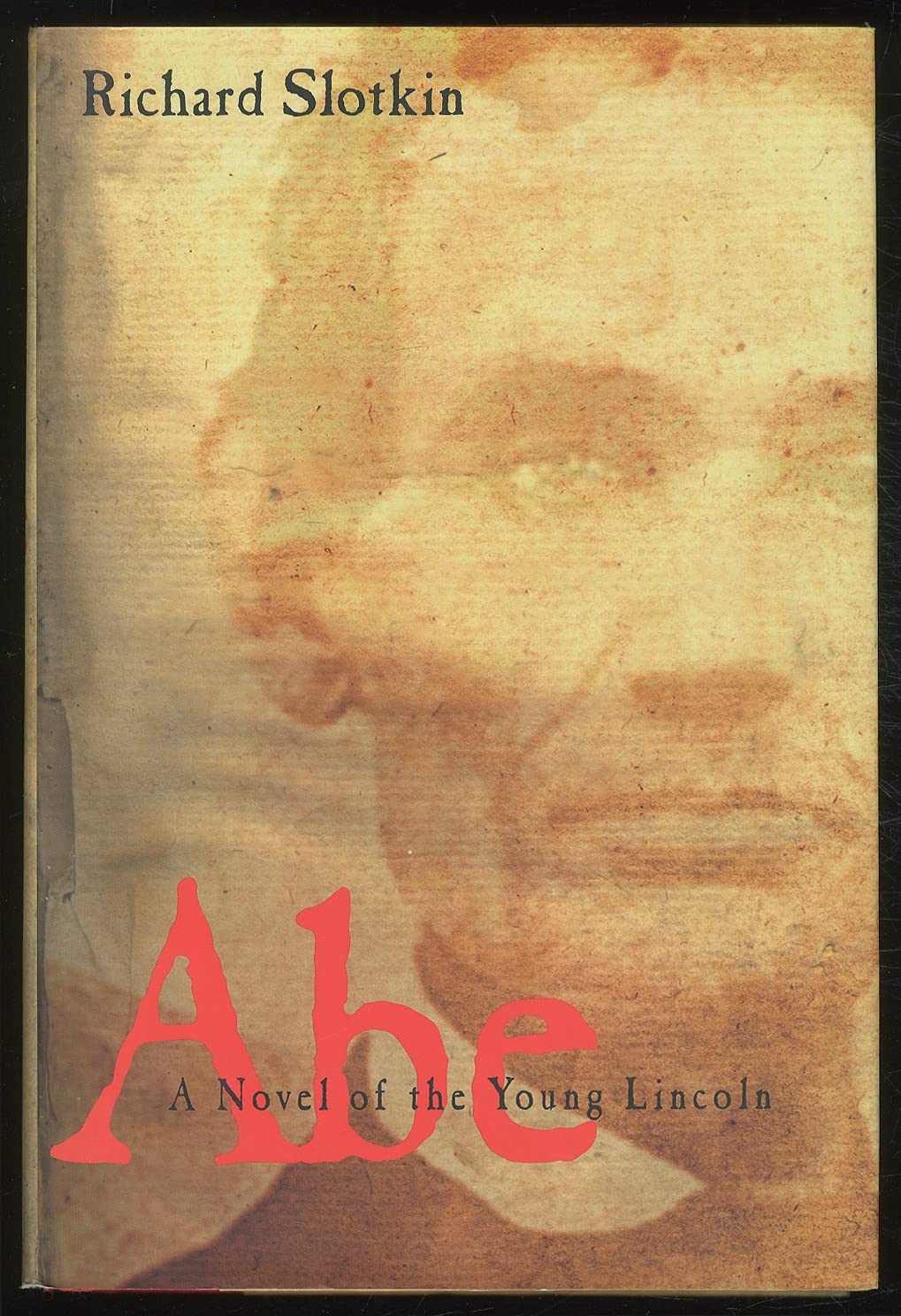 Amazon.com: Abe: A Novel of the Young Lincoln: 9780805041231: Slotkin ...