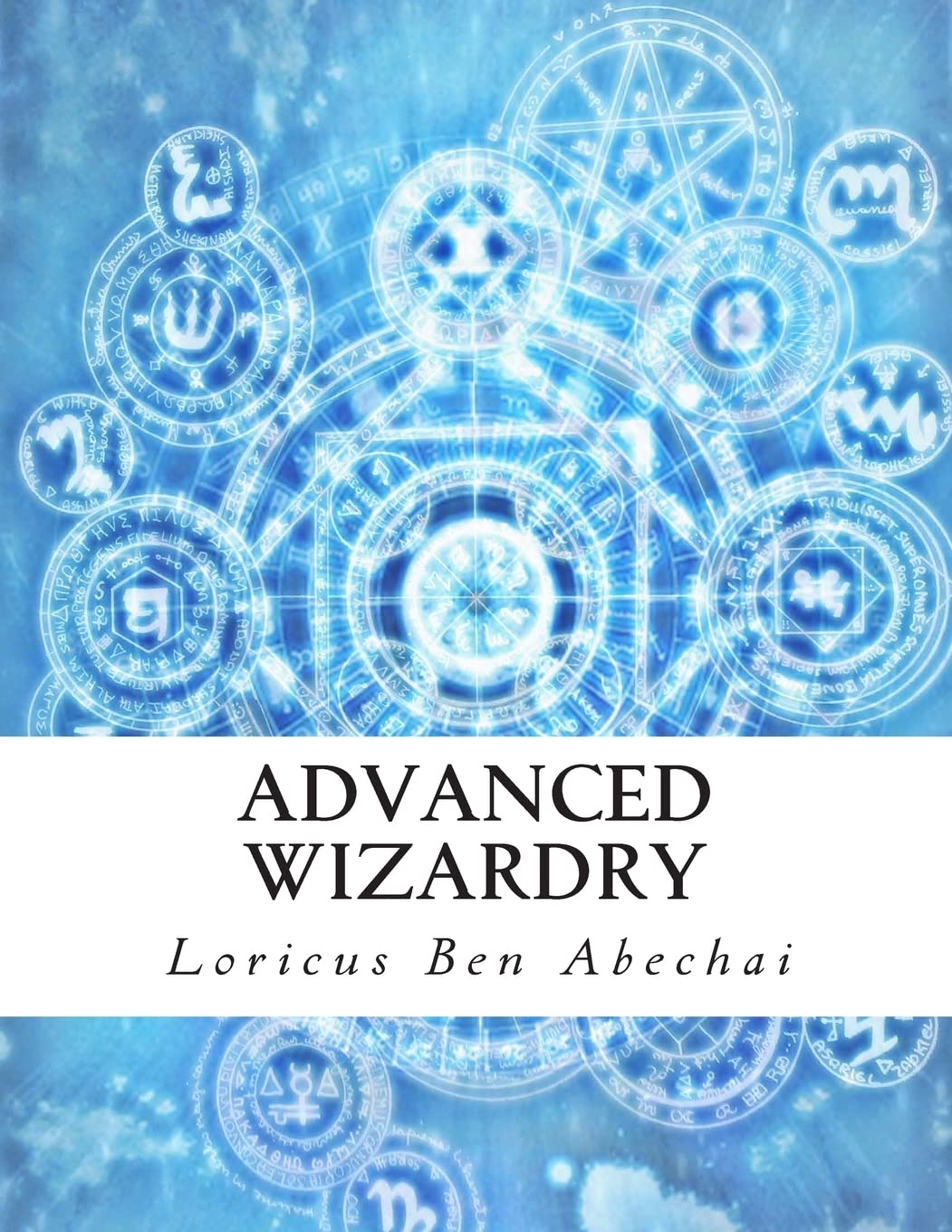 Amazon.com: Advanced Wizardry: Theory and Practice of the Arcane Lore ...