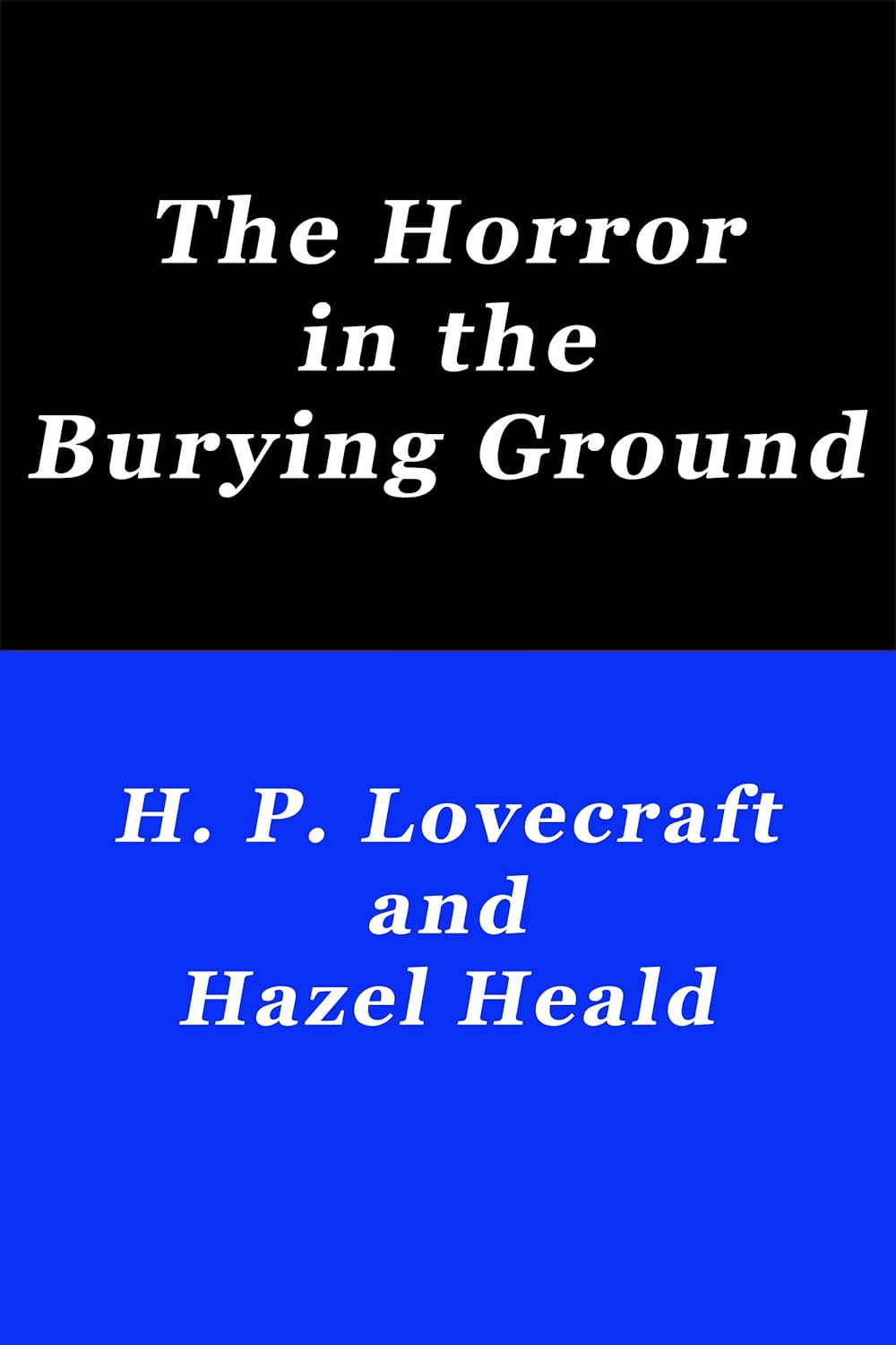 The Horror in the Burying Ground - Kindle edition by Lovecraft, H. P ...